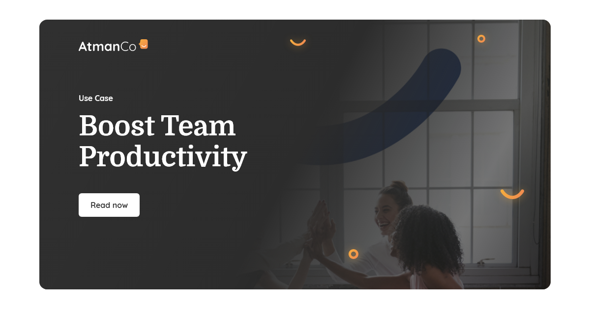 Boost Team Productivity With Atmanco Use Cases Atmanco